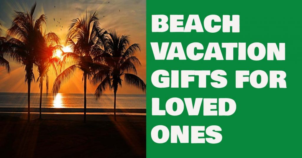 Seaside Delights: 13 Beach Vacation Gifts That Will Make Waves